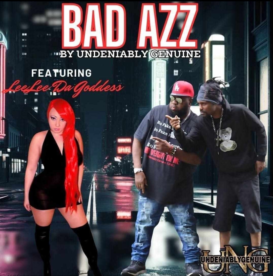 Undeniably Genuine (UNG) “Bad Azz” Ft. Lee Lee Da Goddess | WeTheWest.com